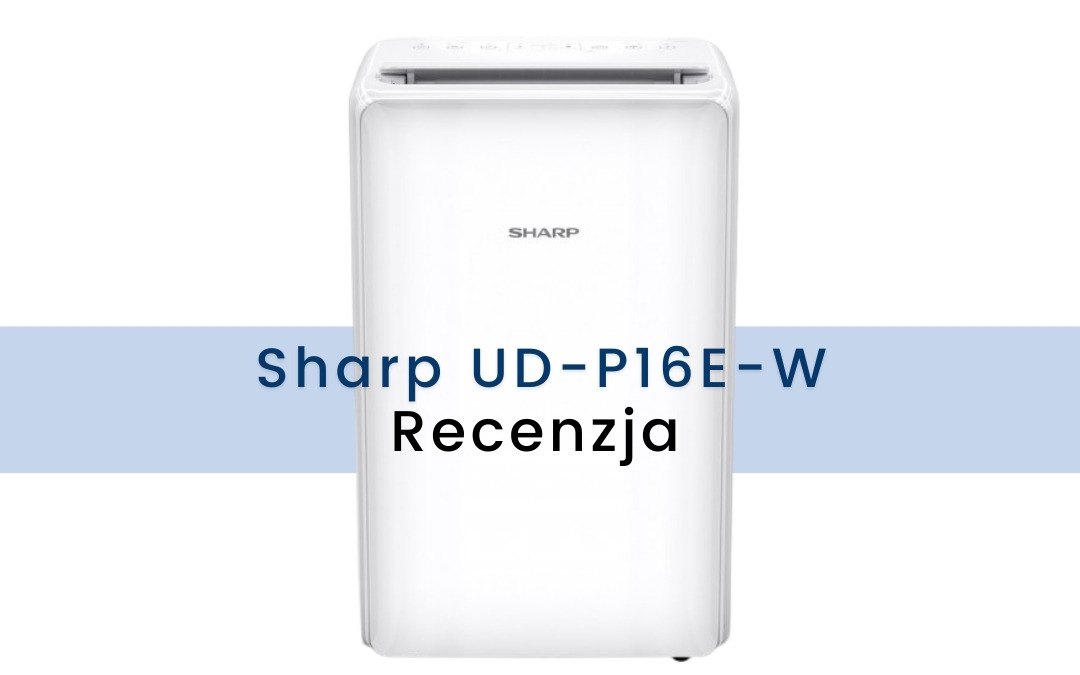 Osuszacz Sharp UD-P16E-W. Drogi i niezbyt wydajny. Recenzja